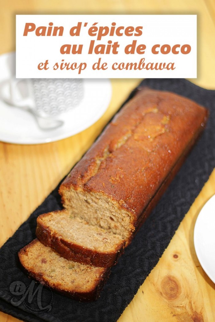 Pain d’épices au lait de coco et sirop de combawa – Ti Molokoy blog