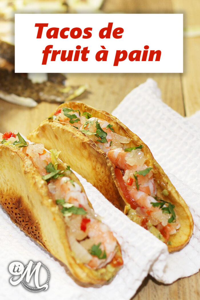 Tacos de fruit à pain – Ti Molokoy blog