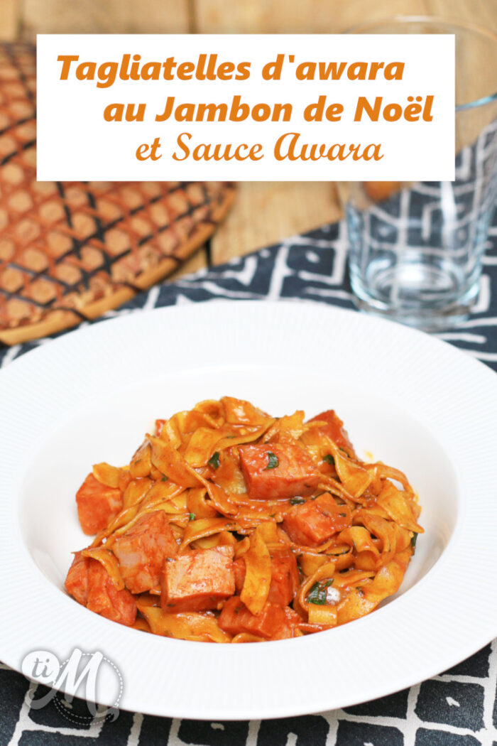 Tagliatelles d’awara au Jambon de Noël et sauce awara – Ti Molokoy blog